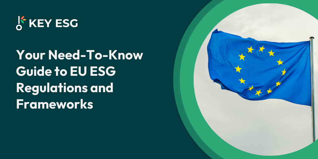 Your Need-To-Know Guide About EU ESG Regulations | KEY ESG